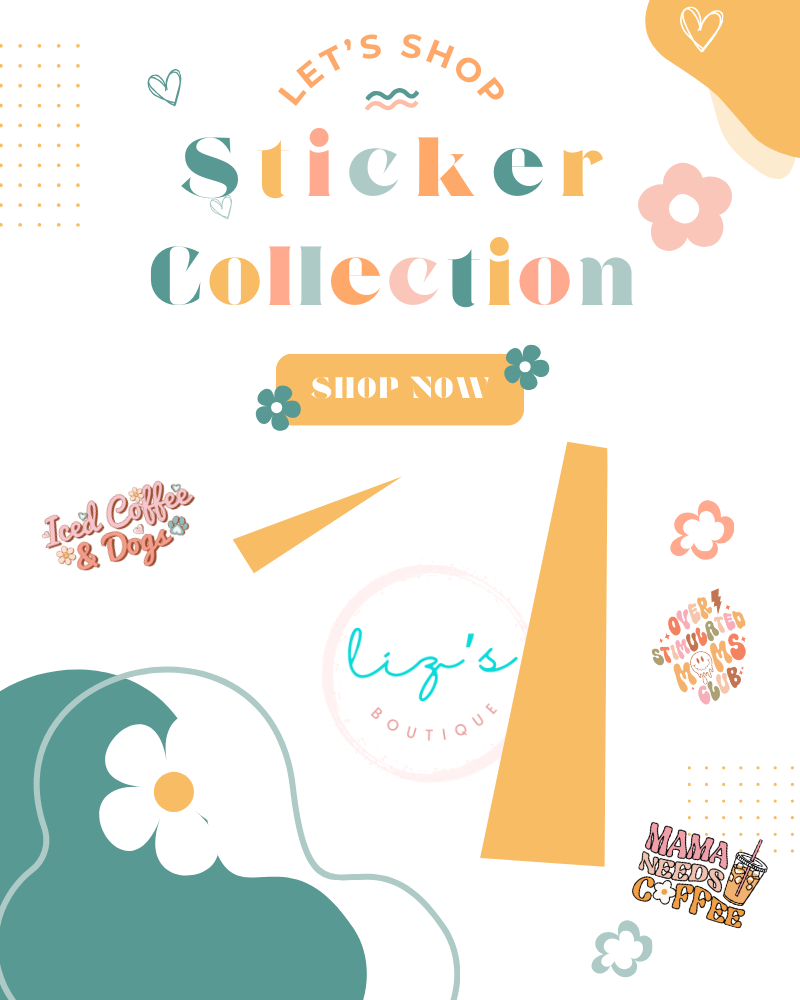 Sticker Collection – Liz’s Boutique
